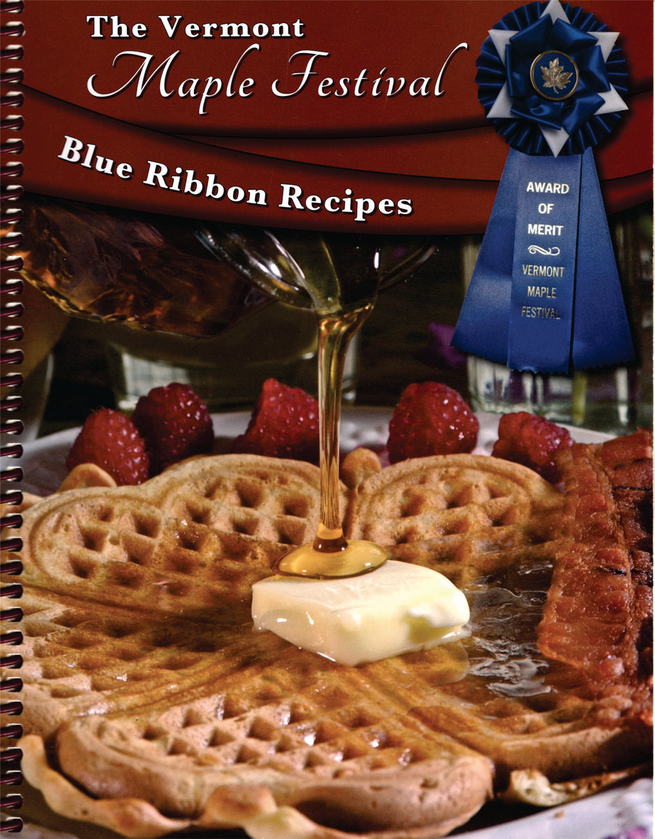 The Vermont Maple Festival - Blue Ribbon Recipes – Gillilan Family Maple